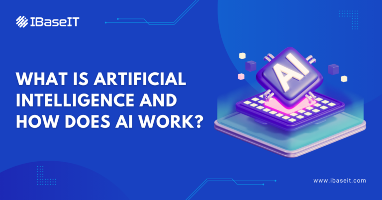 What is Artificial Intelligence and How Does AI Work? | IBaseIT