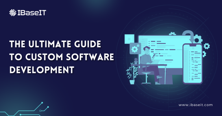 The Ultimate Guide to Custom Software Development
